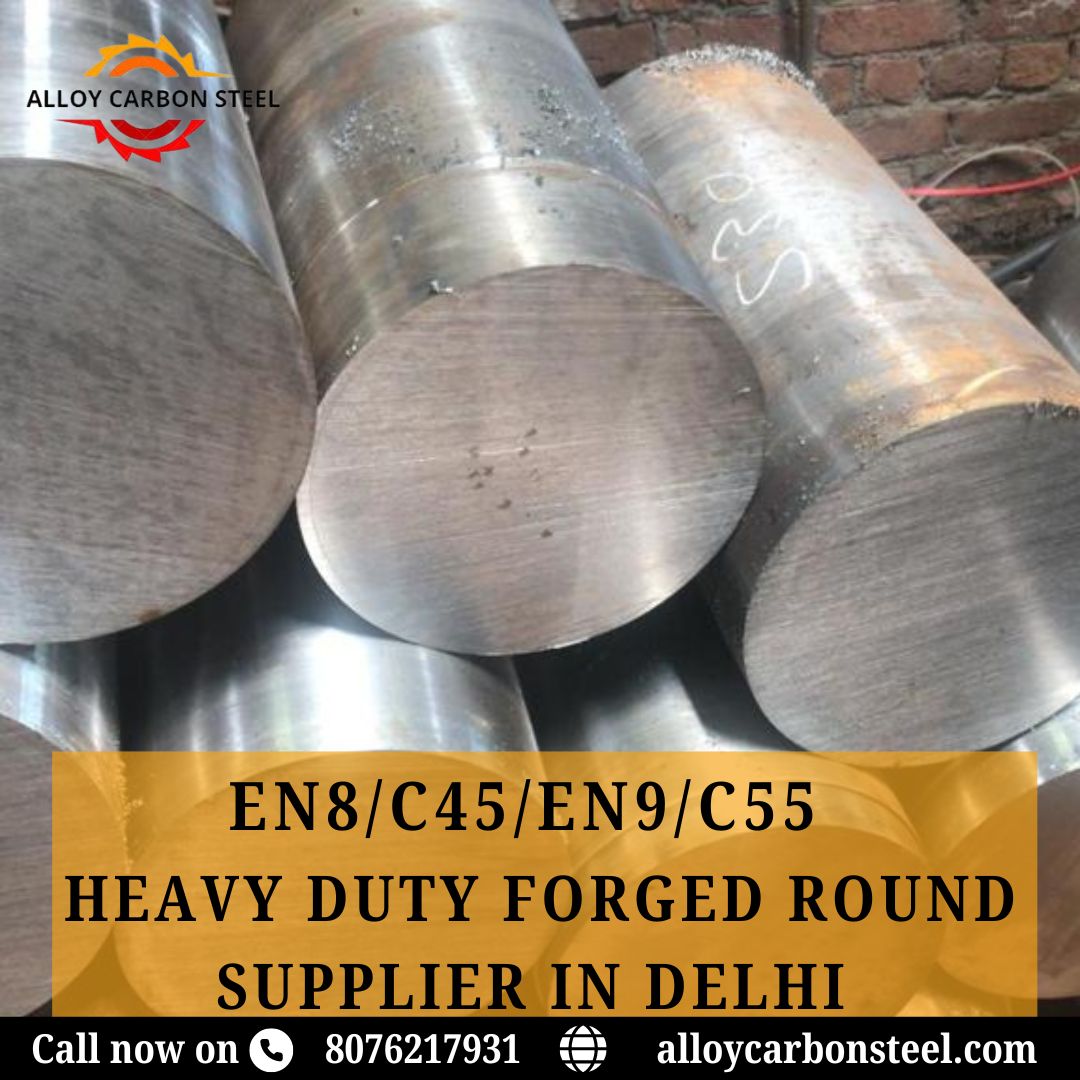 Heavy Duty Forged Round Supplier in Delhi - EN8/C45/EN9/C55